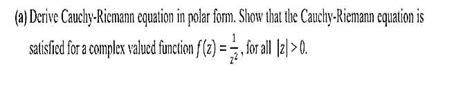 Solved A Derive Cauchy Riemann Equation In Polar Form