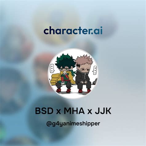 Chat With Bsd X Mha X Jjk Character Ai Ai Chat Reimagined Your Words Your World