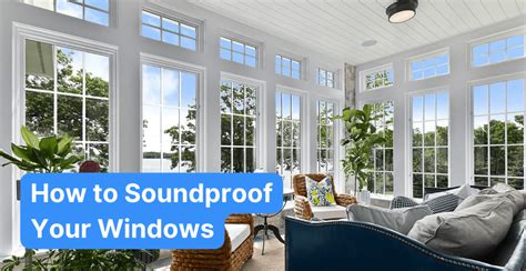 How To Soundproof Windows Ways That Actually Work Soundproof N Quiet How To Soundproof Windows Ways That Actually Work Soundproof N Quiet