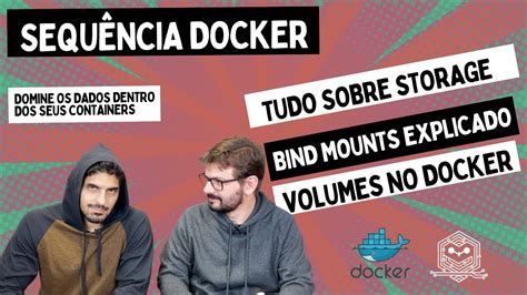 Sequência Docker Entenda Volumes E Storage Bind Mounts E Volumes Coffops Youtube