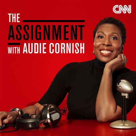 The Assignment With Audie Cornish Podcast On Cnn Audio