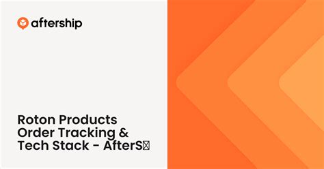 Roton Products Order Tracking And Tech Stack Aftership