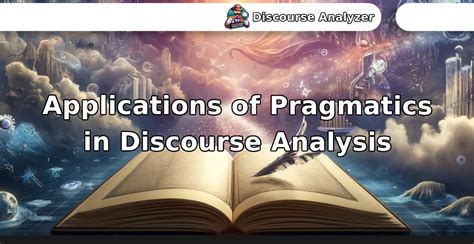 Applications Of Pragmatics In Discourse Analysis Across Fields [interactive Article] Discourse