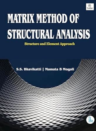 Matrix Method Of Structural Analysis Structures Element Approach