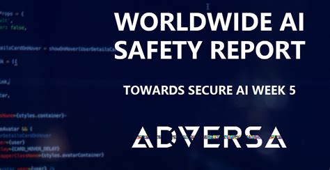 Towards Secure Ai Week 5 Worldwide Ai Safety Report Adversa Ai