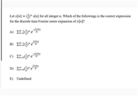 solved let x[n] 1 2 n u[n] for all integer n which