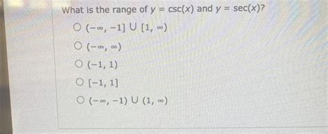 Solved What Is The Range Of Y Csc X And Y Sec X