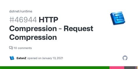 Compression Request Compression Issue Dotnet Runtime GitHub