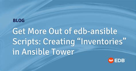 Get More Out Of Edb Ansible Scripts Creating Inventories In Ansible