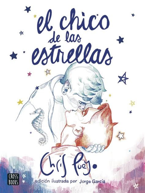 EL CHICO DE LAS ESTRELLAS EDICION ILUSTRADA CHRIS PUEYO Casa Del Libro