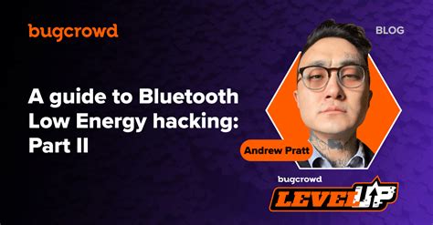 A Guide To Bluetooth Low Energy Hacking Part Ii Bugcrowd