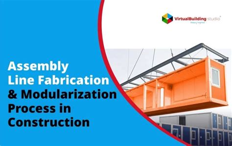 assembly line fabrication and modularization process in construction