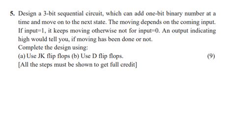 Solved 5 Design A 3 Bit Sequential Circuit Which Can Add