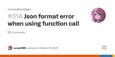 json format error when using function call · issue 314 · microsoft autogen · github