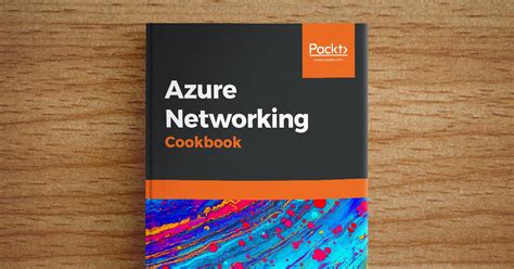 In This Free Azure Networking Cookbook From Packt Youll Learn Step By