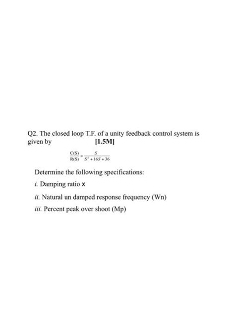 Solved Q2 The Closed Loop Tf Of A Unity Feedback Control