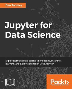 Jupyter for Data Science von Dan Toomey englisches Buch bücher de