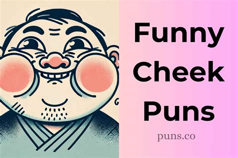 156 Cheek Puns That Will Make You Grin From Cheek To Cheek
