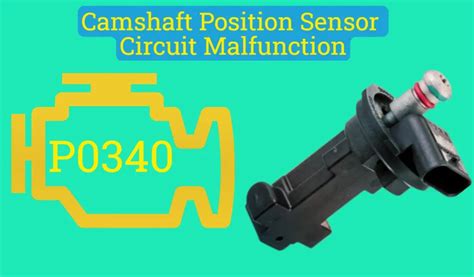 Understanding P Camshaft Position Sensor Circuit Malfunction Cariffy