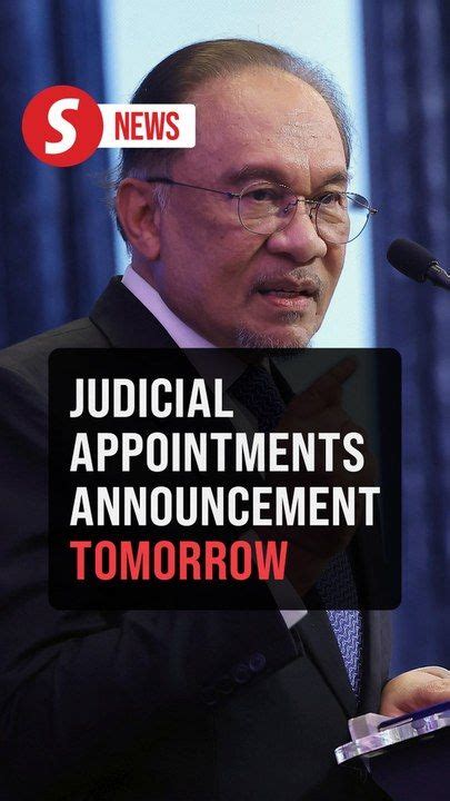 Judicial Appointments Announcement Expected Tomorrow Says Anwar