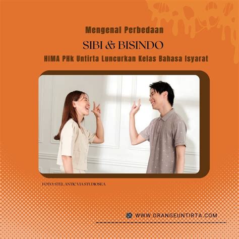 Mengenal Perbedaan Sibi Dan Bisindo Hima Pkh Untirta Luncurkan Kelas