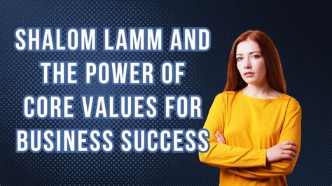 Shalom Lamm And The Power Of Core Values For Business Success Social