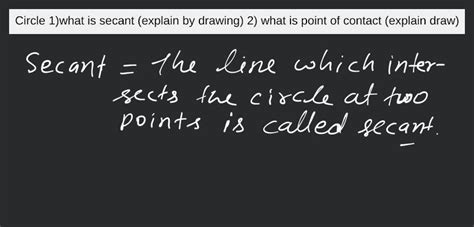 Circle1 What Is Secant Explain By Drawing 2 What Is Point Of Contact