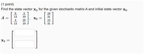 Solved 1 Point Find The State Vector X3 For The Given