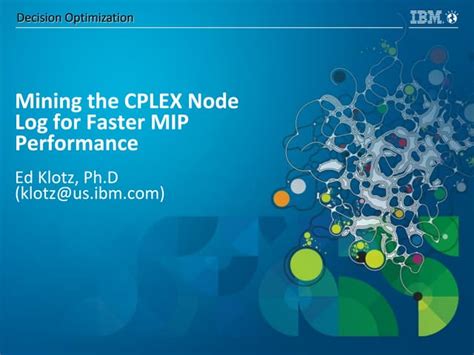 Mining The Cplex Node Log For Faster Mip Performance Ppt