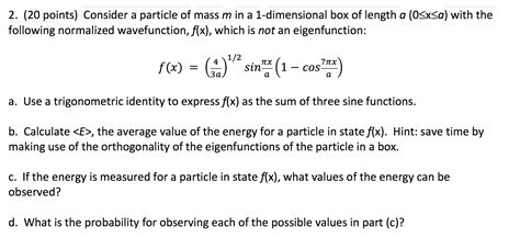 Solved Consider A Particle Of Mass M In A 1 Dimensional Box