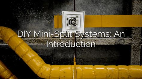 DIY Mini Split Systems Step By Step Guide
