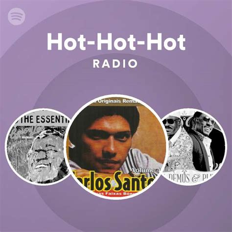 Hot Hot Hot Radio Playlist By Spotify Spotify Hot Hot Hot Radio Playlist By Spotify Spotify
