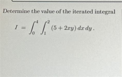solved determine the value of the iterated