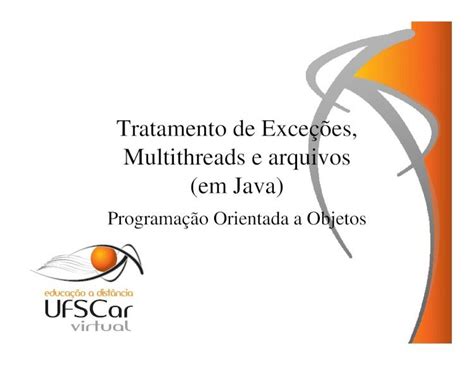 pdf tratamento de exceções multithreads e arquivos em java ad ufscar br 8080