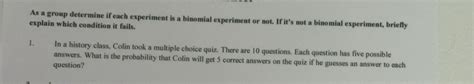 As A Group Determine If Each Experiment Is A Binomial Experiment Or Not