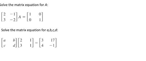 Solved 1 Solve The Matrix Equation For A 2 Solve