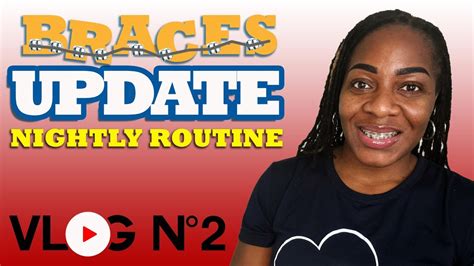 Braces Update Vlog No Nightly Routine Ft My Orthodontist Recommendations Annakay Youtube