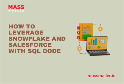 How To Leverage Snowflake And Salesforce With Sql Code Massmailer