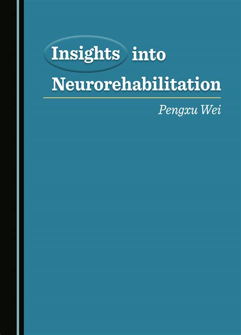 Insights Into Neurorehabilitation Cambridge Scholars Publishing