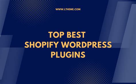4 Best Shopify Wordpress Plugins Review Ltheme