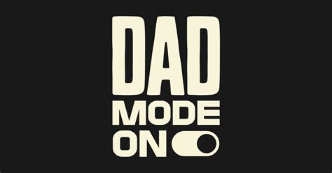 Dad Mode Dad T Shirt Teepublic