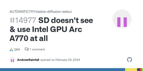 SD Doesn T See Use Intel GPU Arc A At All AUTOMATIC Stable Diffusion Webui