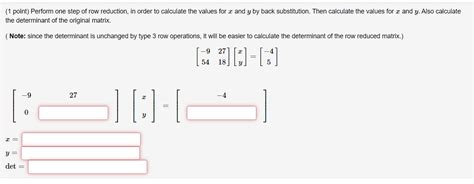solved 1 point perform one step of row reduction in order