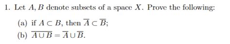 Solved Let A B ﻿denote Subsets Of ﻿a Space X ﻿prove The