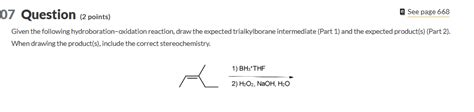 Solved Given The Following Hydroboration Oxidation Reaction