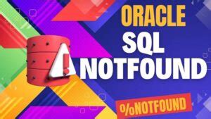 How To Use Oracle SQL NOTFOUND Example NOTFOUND