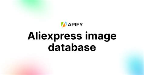 Aliexpress Image Database · Apify
