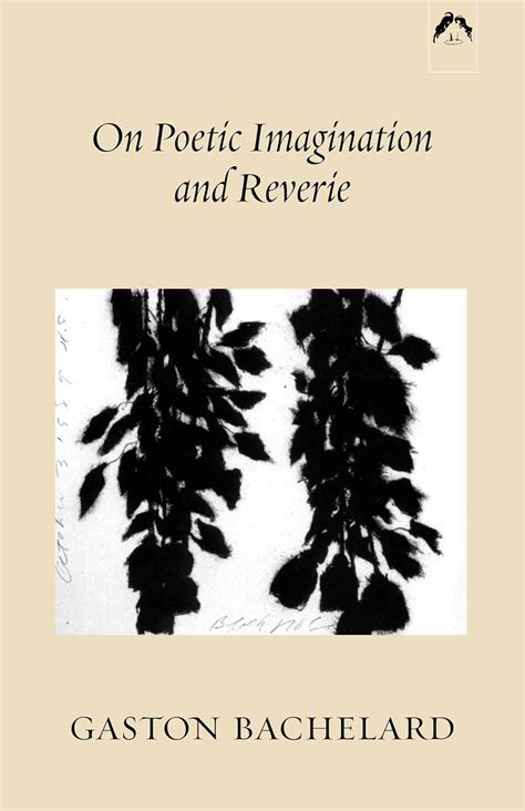 On Poetic Imagination And Reverie Bachelard Gaston 9780882143316