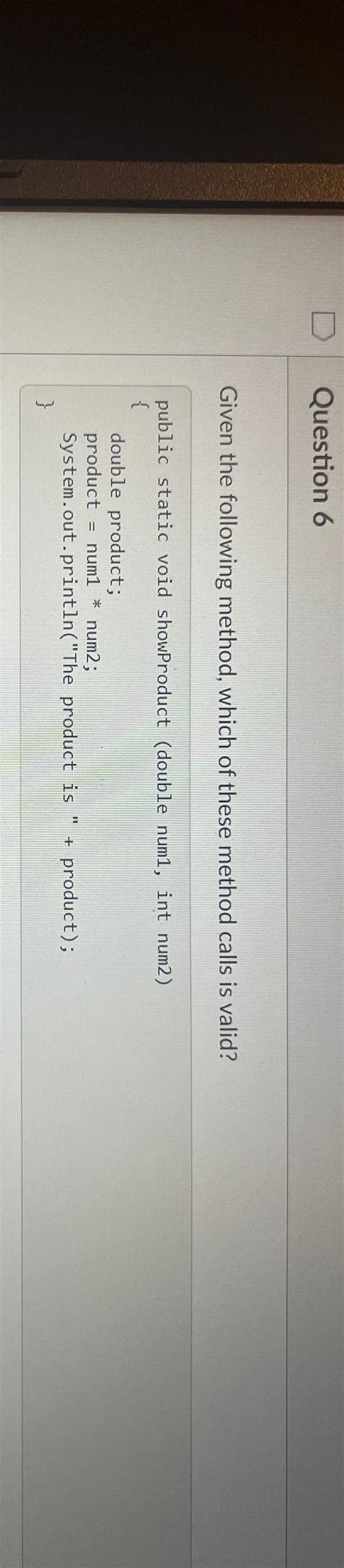 Solved Question 6given The Following Method Which Of These