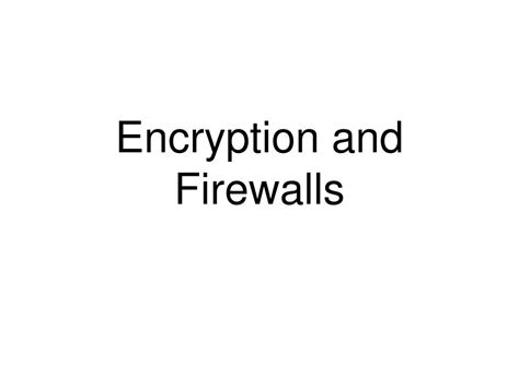 Ppt Encryption And Firewalls Powerpoint Presentation Free Download Id 6567235